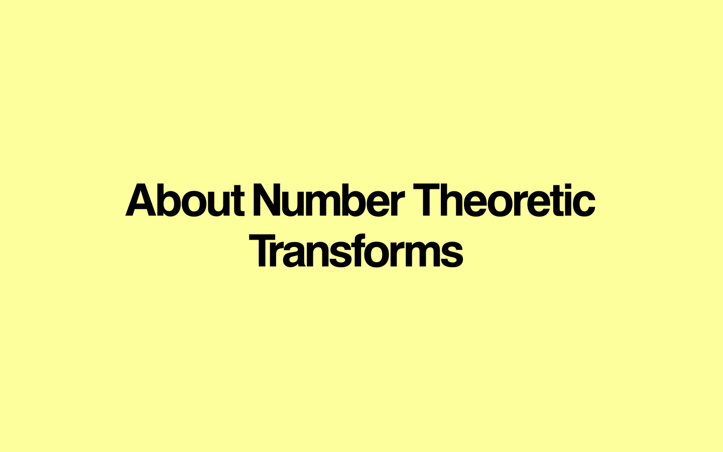 About Number Theoretic Transforms | RISC Zero Developer Docs