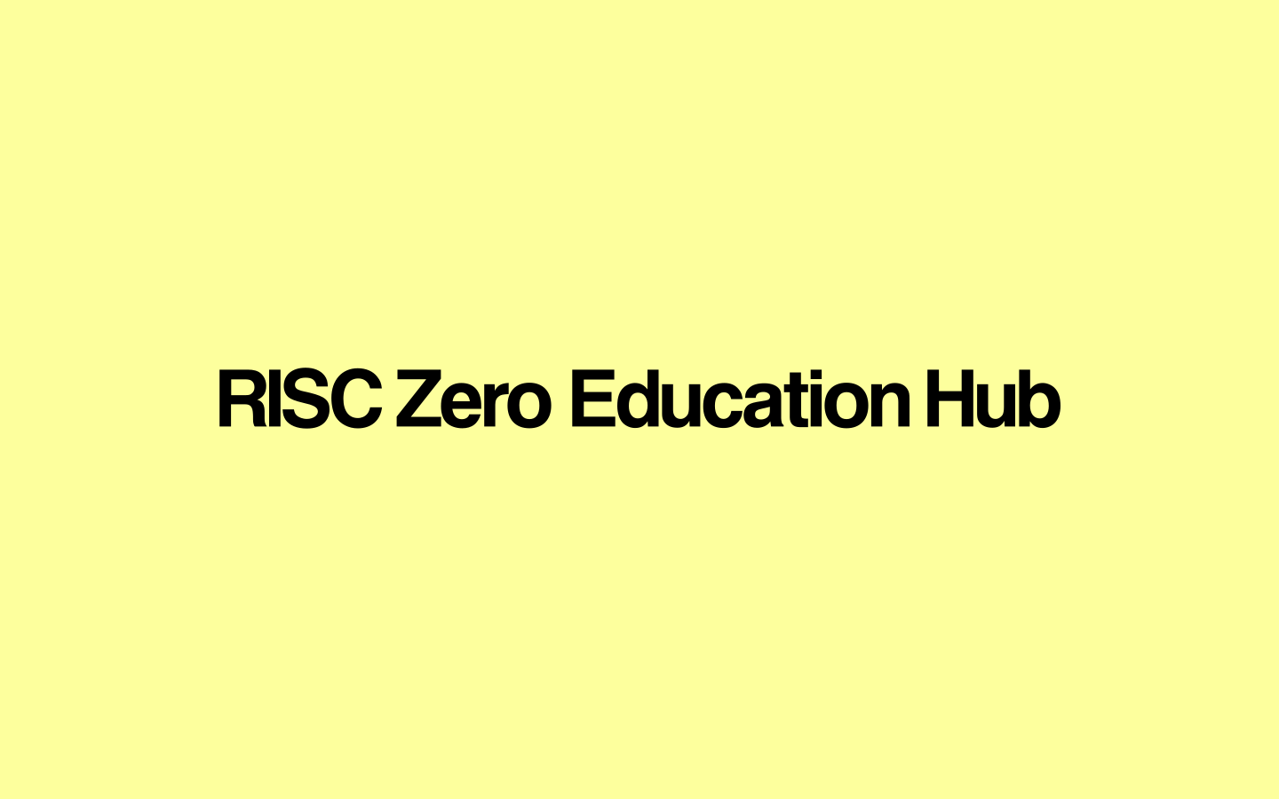 RISC Zero Education Hub | RISC Zero Developer Docs
