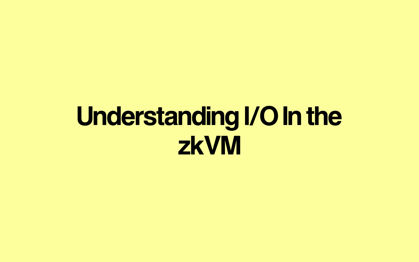 Understanding I/O In the zkVM | RISC Zero Developer Docs
