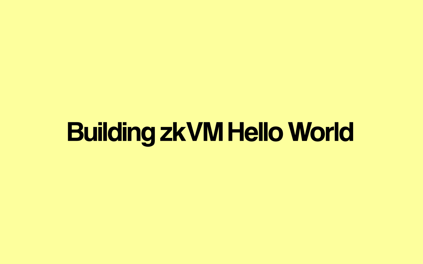 Building zkVM Hello World | RISC Zero Developer Docs